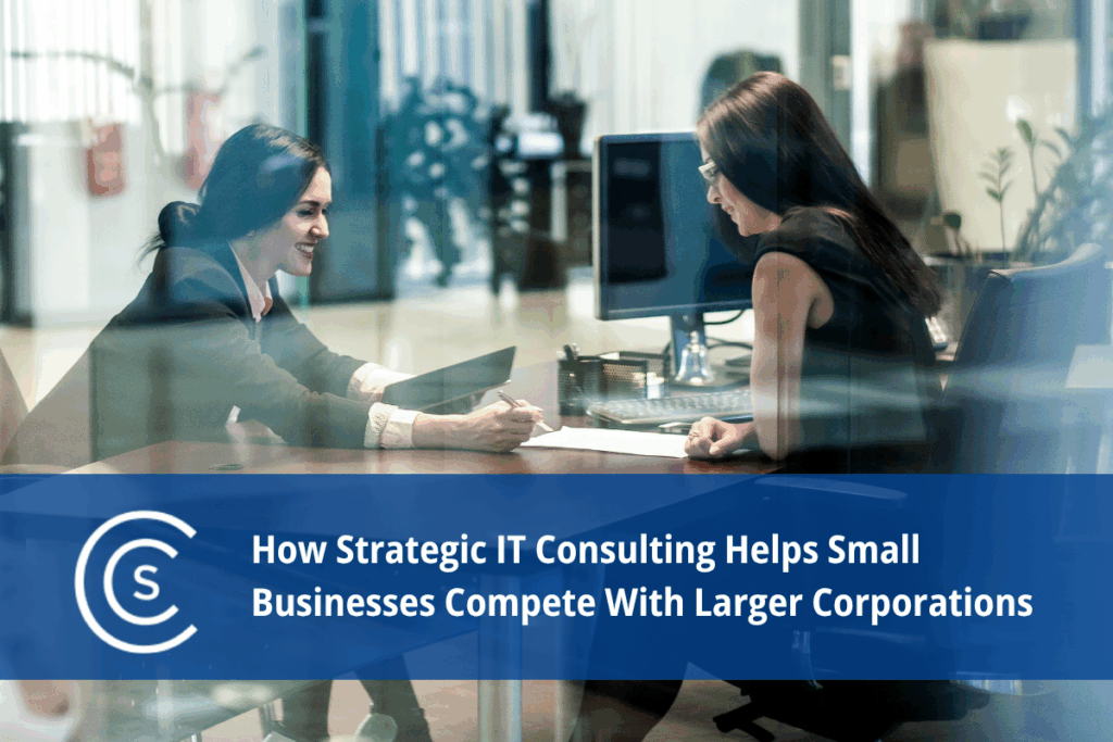 How Strategic IT Consulting Helps Small Businesses Compete With Larger Corporations - CrafTech ...